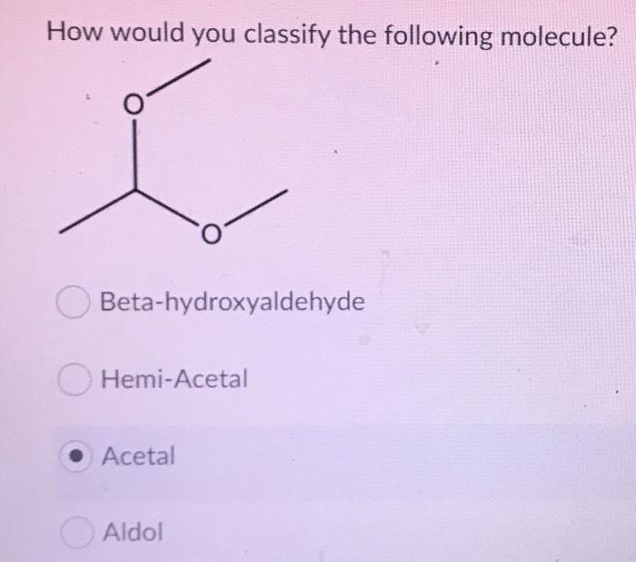 Solved How would you classify the following molecule? | Chegg.com