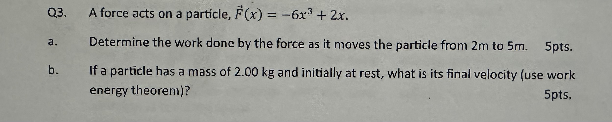 Solved A force acts on a particle, vec(F)(x)=-6x3+2x.a. | Chegg.com
