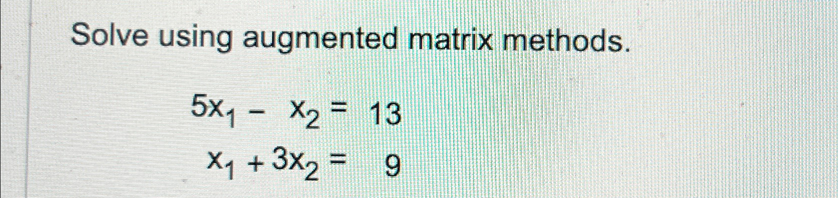 Solved Solve using augmented matrix | Chegg.com