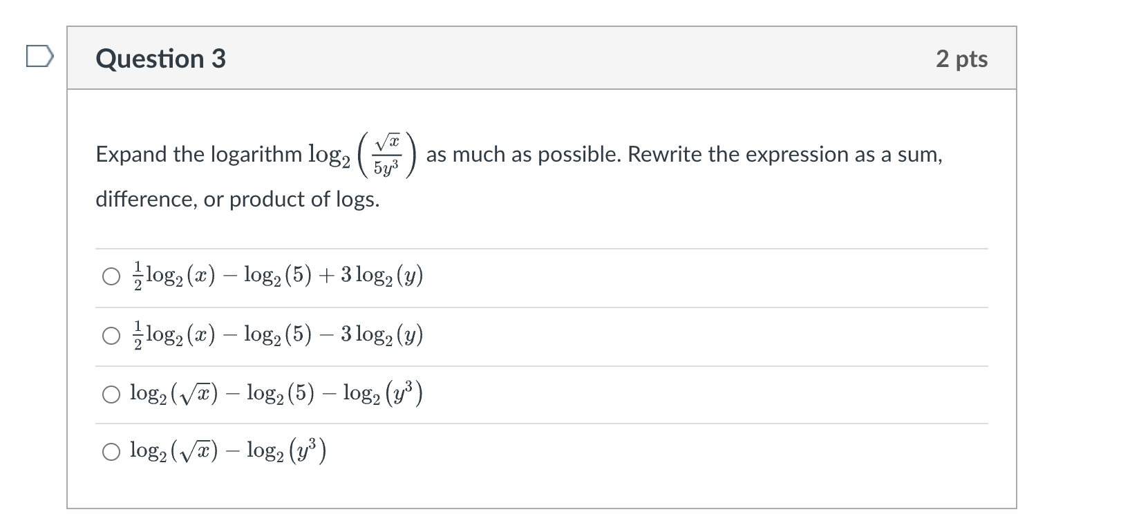 Solved Question 3Expand the logarithm log2(x25y3) ﻿as much | Chegg.com