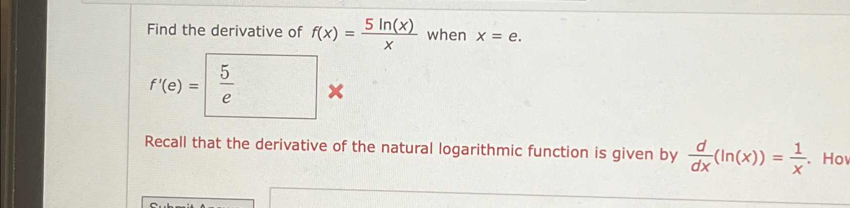 Solved Find the derivative of f(x)=5ln(x)x ﻿when | Chegg.com