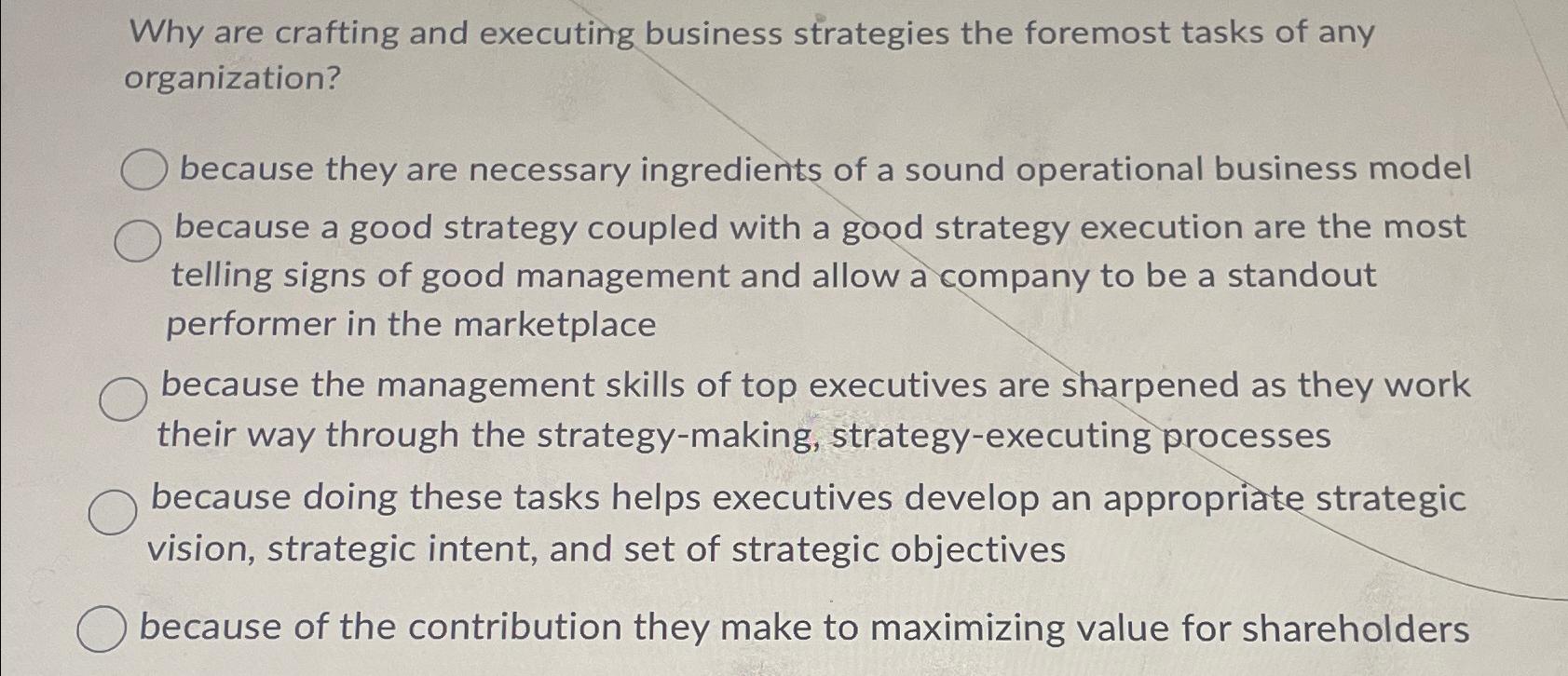 Solved Why are crafting and executing business strategies | Chegg.com