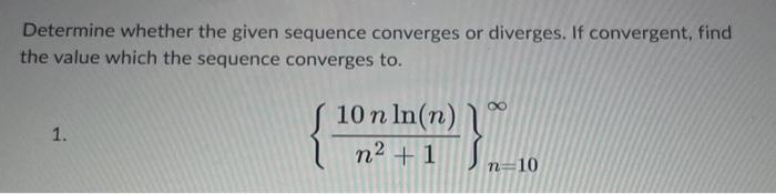 Solved Determine whether the given sequence converges or | Chegg.com