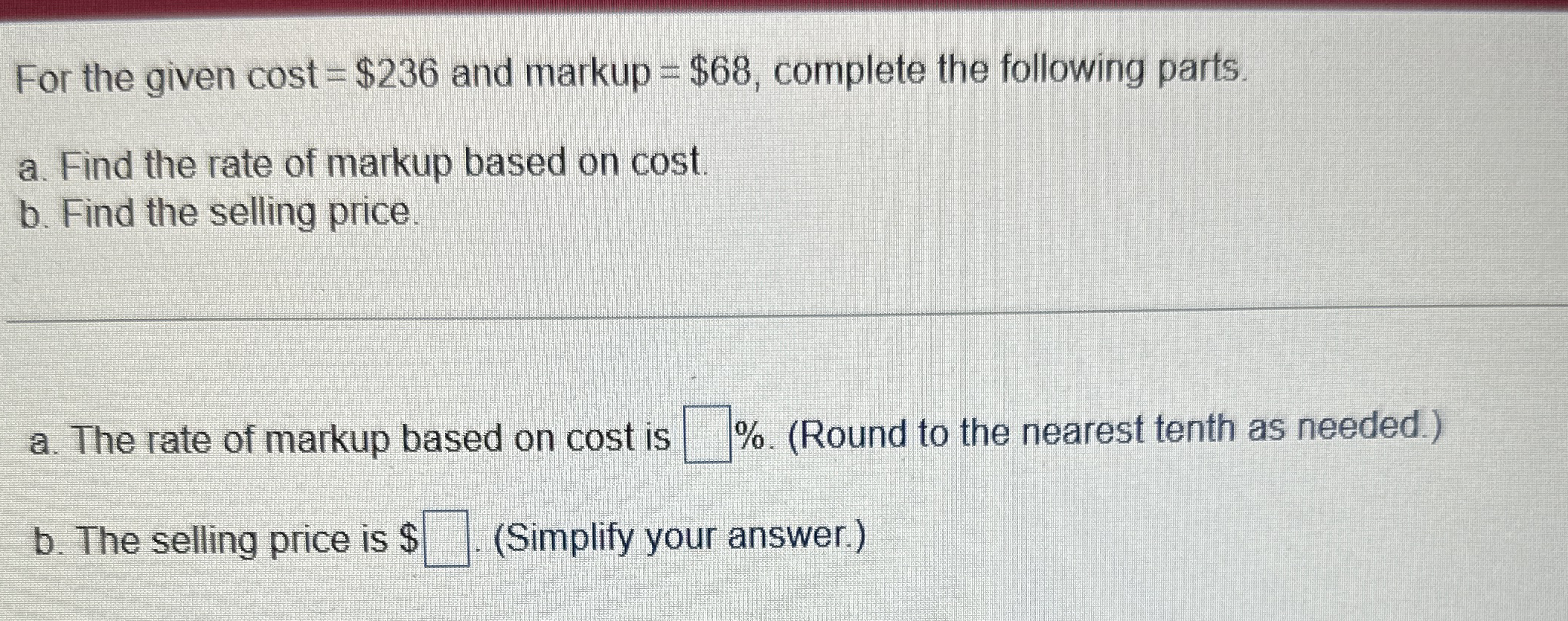 Solved For the given cost =$236 ﻿and markup =$68, ﻿complete | Chegg.com