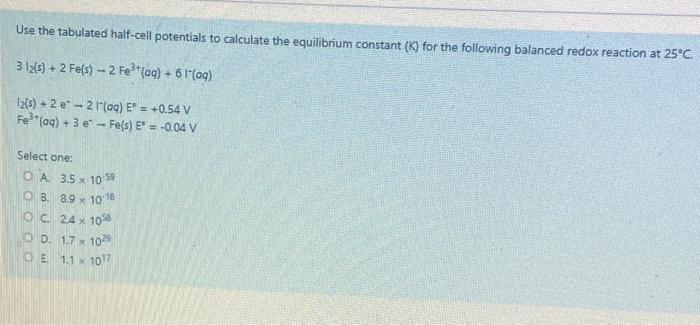Solved Use The Tabulated Half Cell Potentials To Calculate