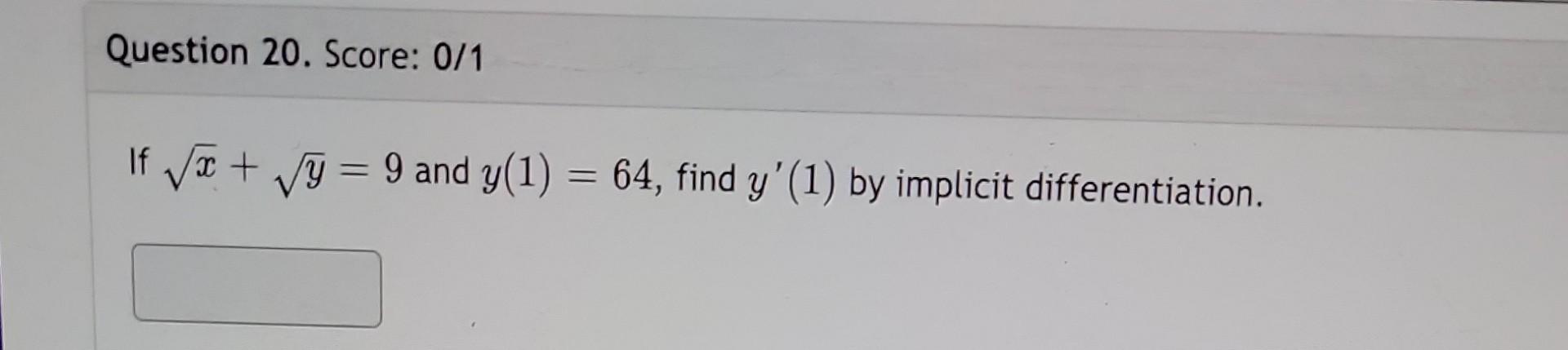 Solved If x+y=9 and y(1)=64, find y′(1) by implicit | Chegg.com