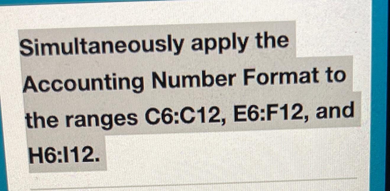 Solved Simultaneously apply the Accounting Number Format to | Chegg.com