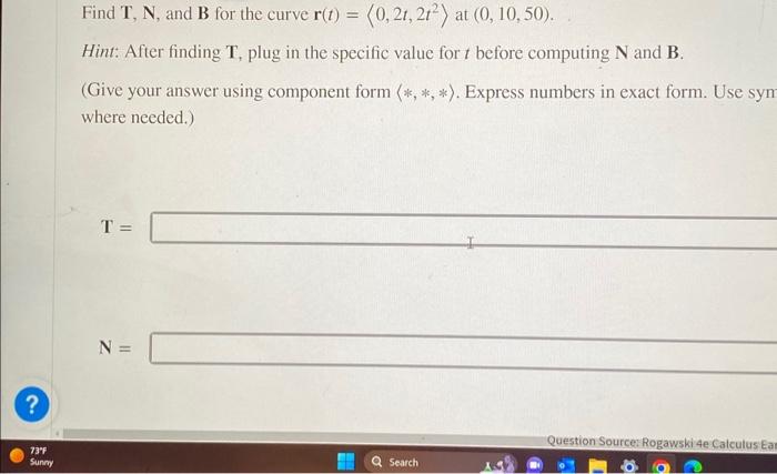 Solved Find T,N, and B for the curve r(t)= 0,2t,2t2 at | Chegg.com