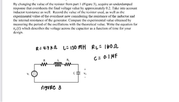 Solved By changing the value of the resistor from part I | Chegg.com