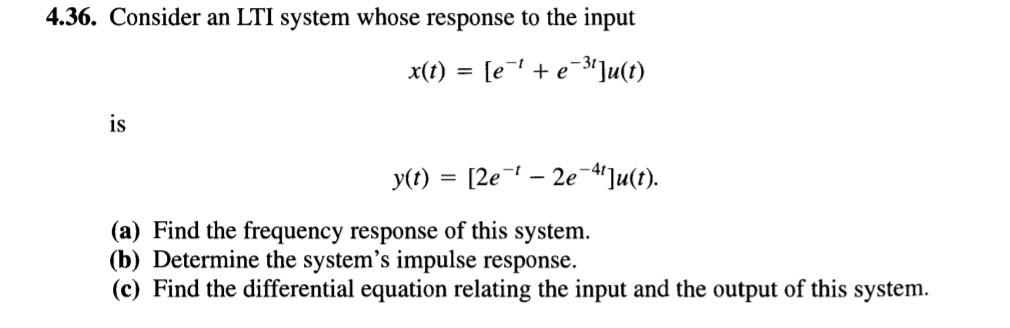 Solved 4.36. Consider an LTI system whose response to the | Chegg.com