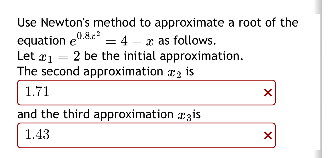Solved Use Newton's method to approximate a root of the | Chegg.com