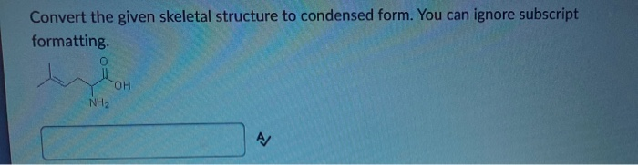 Solved Convert the given skeletal structure to condensed | Chegg.com