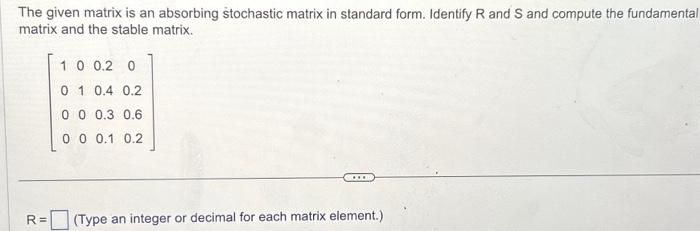 Solved The Given Matrix Is An Absorbing Stochastic Matrix In