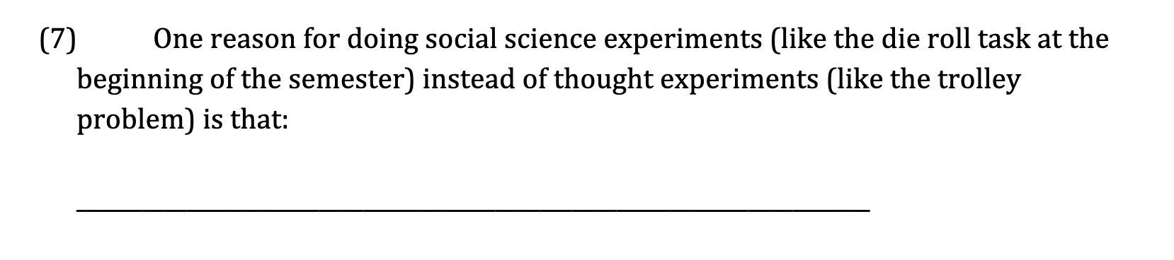 Solved (7) ﻿One reason for doing social science experiments | Chegg.com