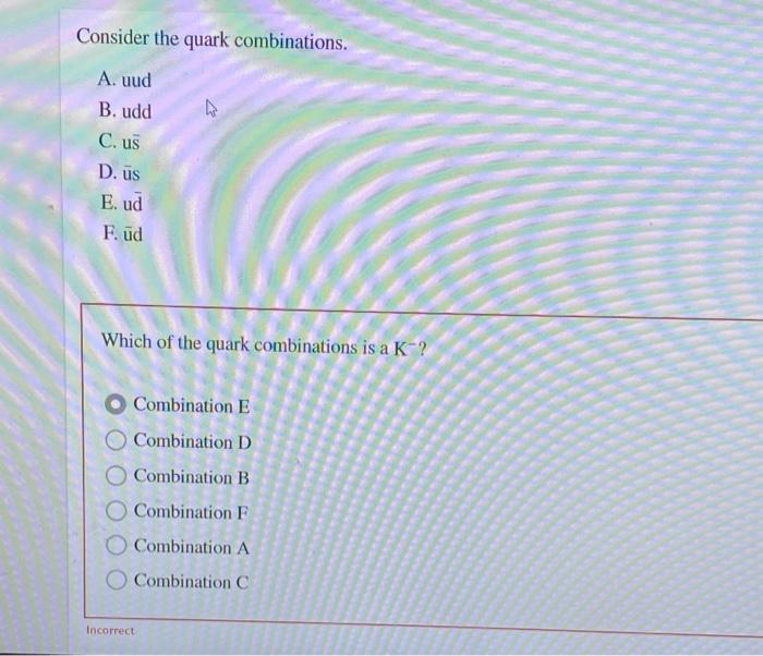 Solved Consider the quark combinations. A. uud B. udd C.us | Chegg.com