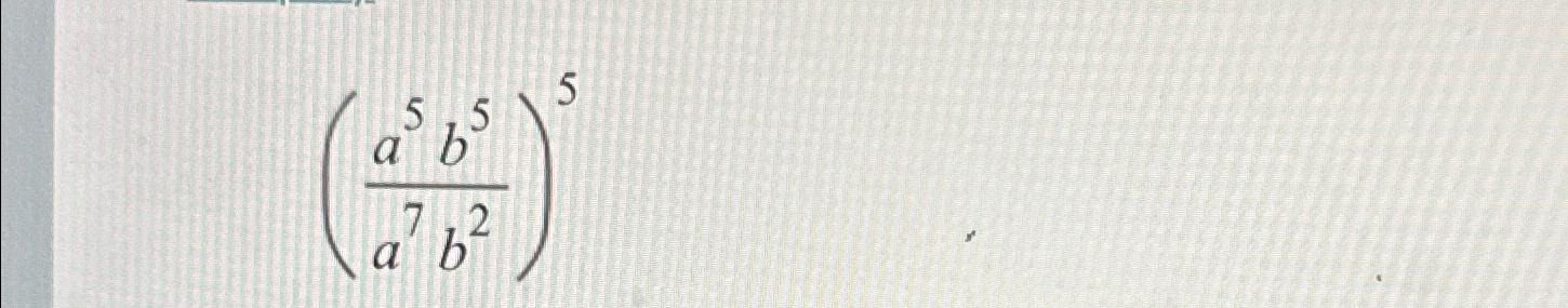 Solved (a5b5a7b2)5 | Chegg.com