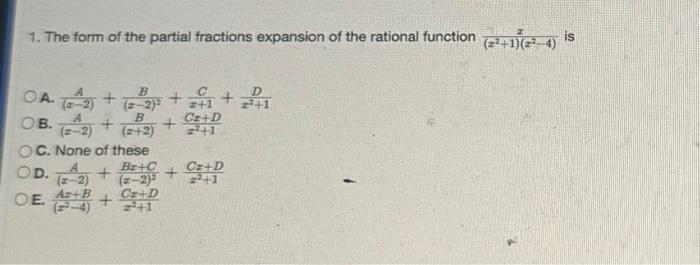 1. The form of the partial fractions expansion of the | Chegg.com