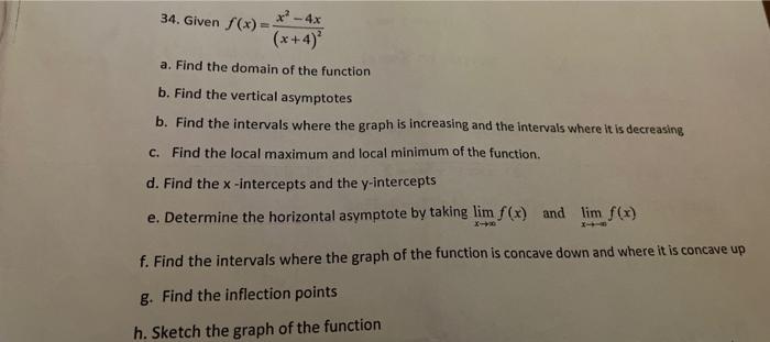 Solved 34. Given f(x)=(x+4)2x2−4x a. Find the domain of the | Chegg.com