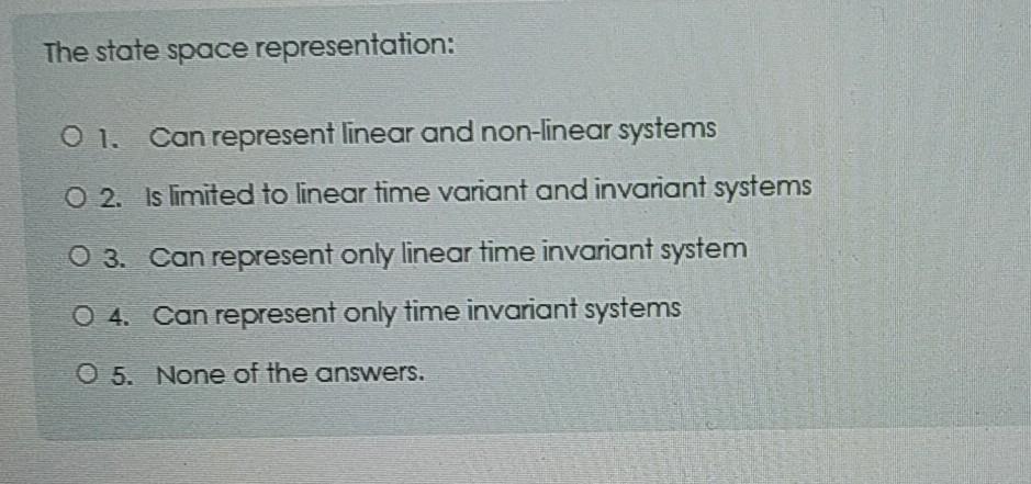 Solved The state space representation:Can represent linear | Chegg.com