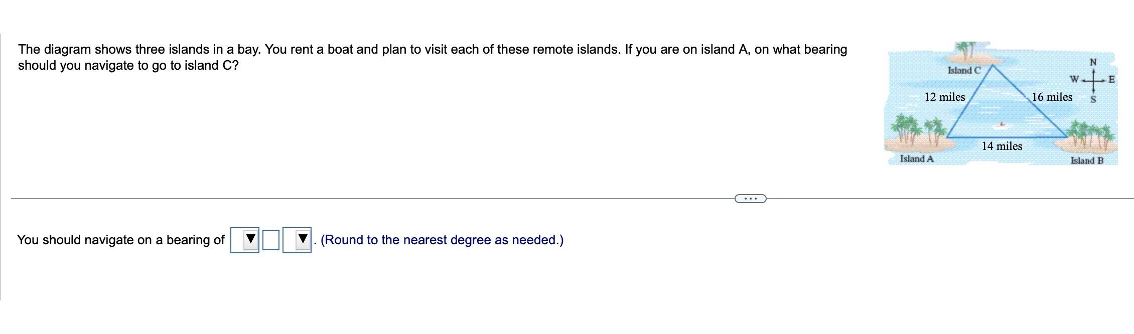 Solved The diagram shows three islands in a bay. You rent a | Chegg.com