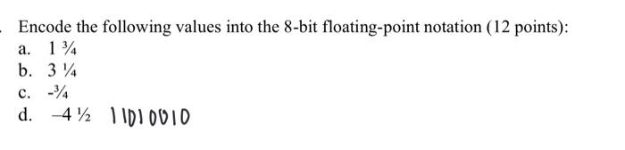Solved Encode the following values into the 8-bit | Chegg.com