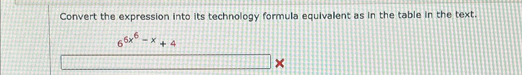 Convert the expression into its technology formula | Chegg.com