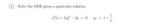 Solved 1) Solve the ODE given a particular solution | Chegg.com