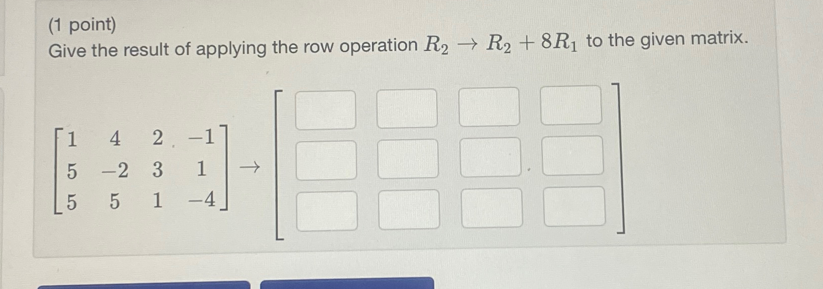 Solved (1 ﻿point)Give the result of applying the row | Chegg.com