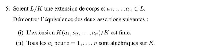 Solved 5. Soient L/K une extension de corps et a1,…,an∈L. | Chegg.com