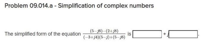 Solved Problem 09.014.a - Simplification of complex numbers | Chegg.com