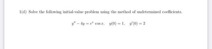 Solved 1(d) Solve the following initial-value problem using | Chegg.com