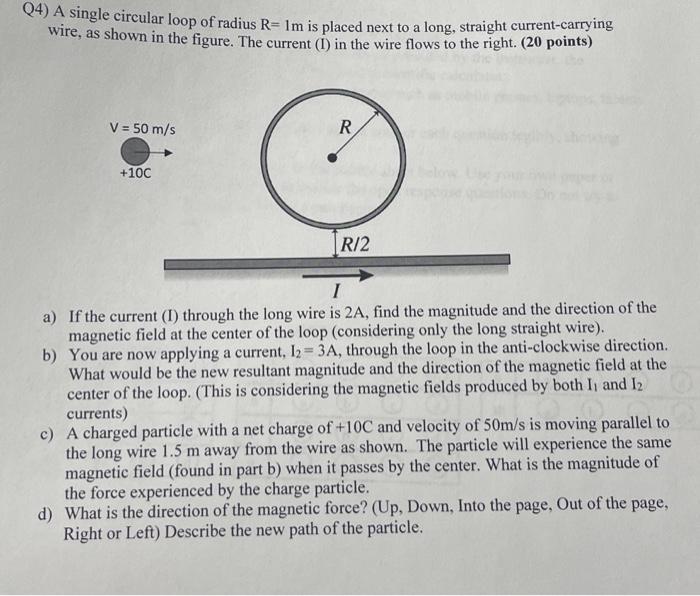 Solved Q4) A single circular loop of radius R=1 m is placed | Chegg.com
