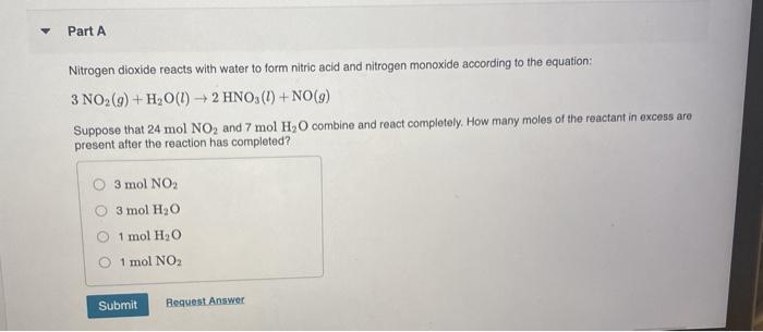Solved Part A Nitrogen dioxide reacts with water to form | Chegg.com