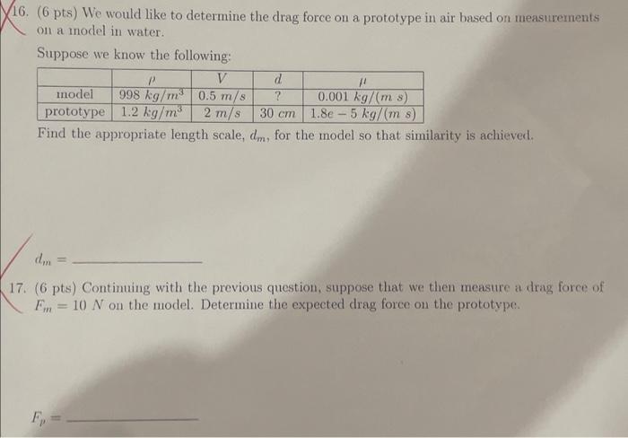 Solved 6. (6 pts) We would like to determine the drag force | Chegg.com
