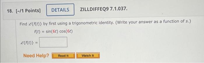 Solved Find L{f(t)} by first using a trigonometric identity. | Chegg.com