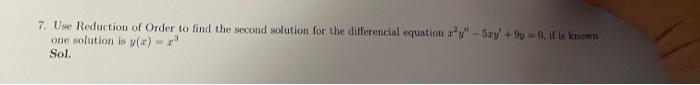 Solved 7. Use Reduction of Order to find the second solution | Chegg.com