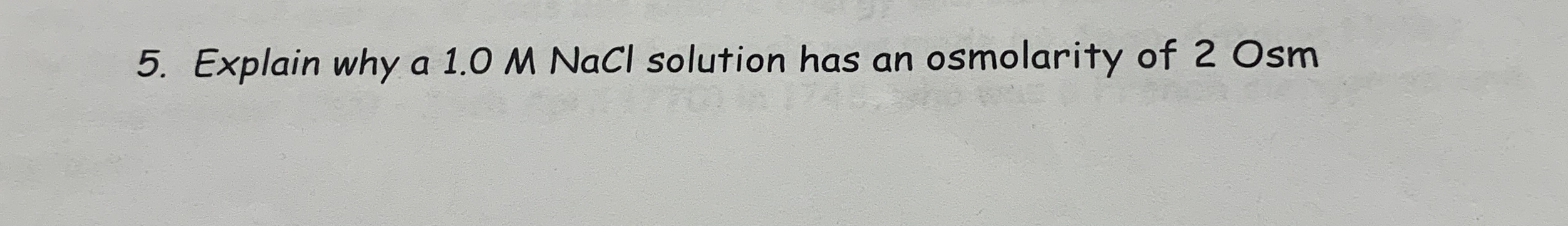 Solved Explain why a 1.0MNaCl solution has an osmolarity of | Chegg.com