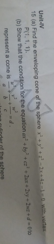 Solved Unit-IV 15 (a) Find the enveloping cone of the sphere | Chegg.com