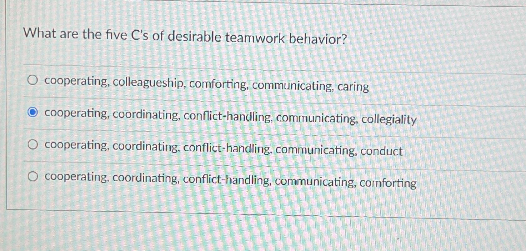 Solved What are the five C's of desirable teamwork | Chegg.com
