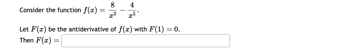 Solved Consider the function f(x)=8x3-4x5.Let F(x) ﻿be the | Chegg.com