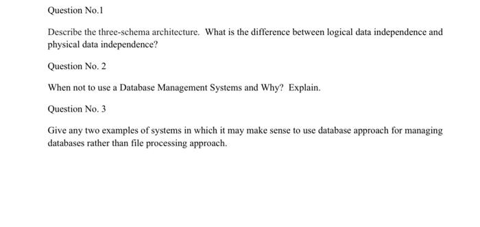 Solved Question No. 1 Describe the three-schema | Chegg.com