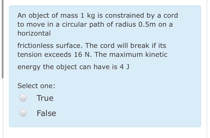 Solved An object of mass 1 kg is constrained by a cord to | Chegg.com
