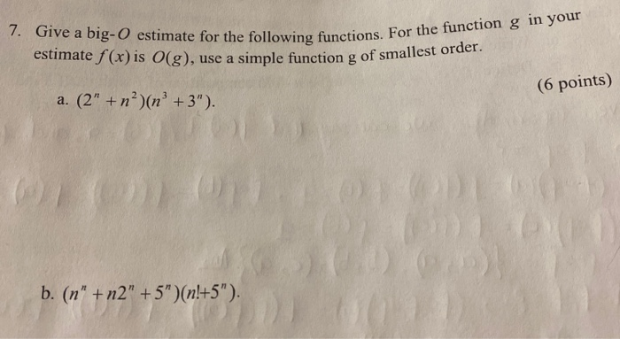 Solved 7. Give a big-O estimate for the following functions. | Chegg.com
