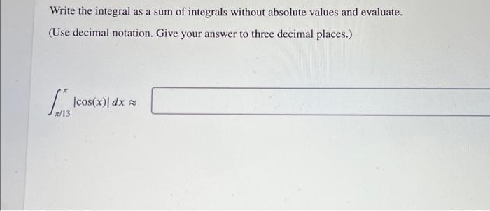 Solved Write the integral as a sum of integrals without | Chegg.com