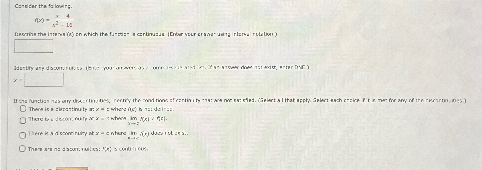 Solved Consider the following.f(x)=x-4x2-16Describe the | Chegg.com