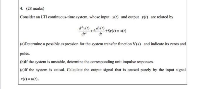 Solved 4. (28 marks) Consider an LTI continuous-time system, | Chegg.com