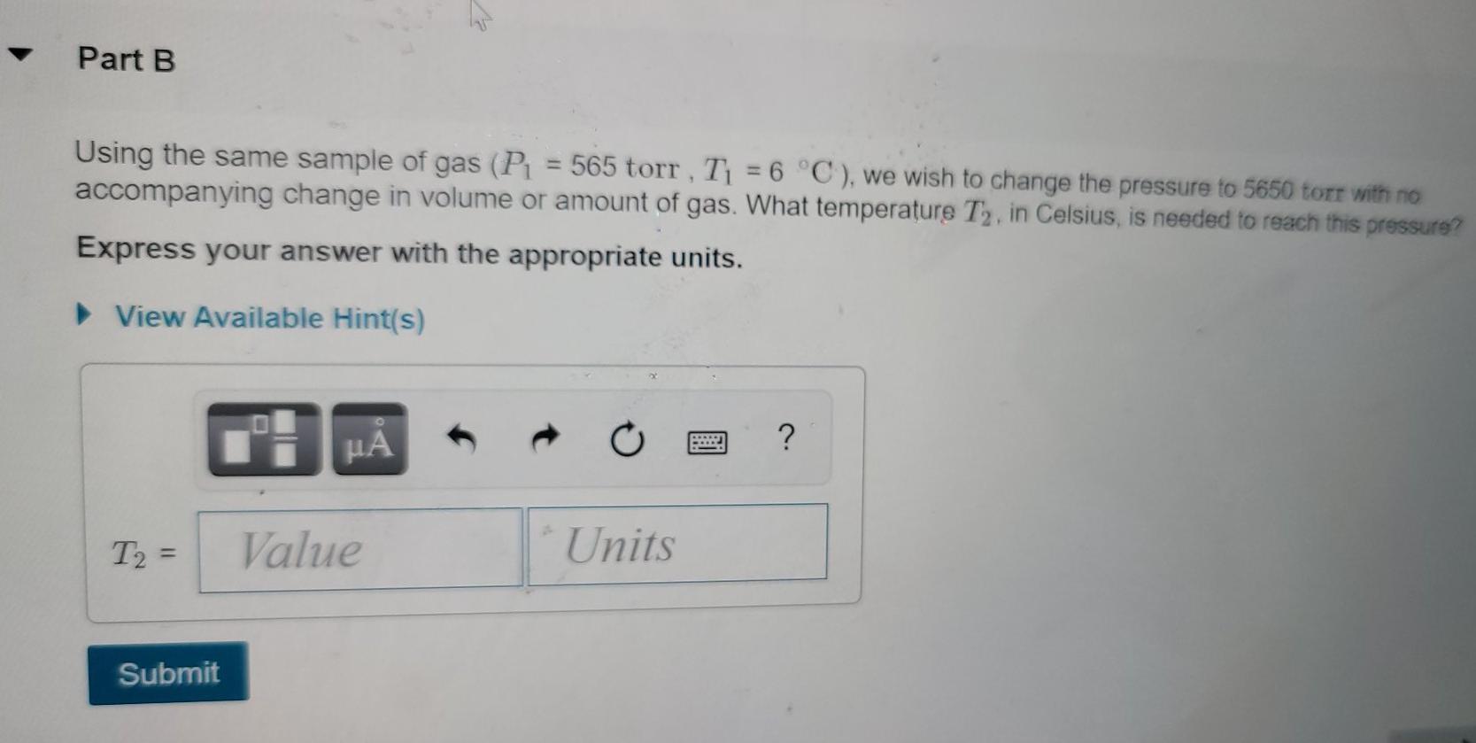 Solved Part B Using the same sample of gas (P = 565 torr, | Chegg.com