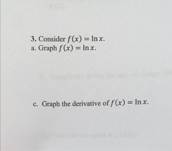 Solved 3. Consider f(x) = lnx. a. Graph f(x) = ln x. c. | Chegg.com