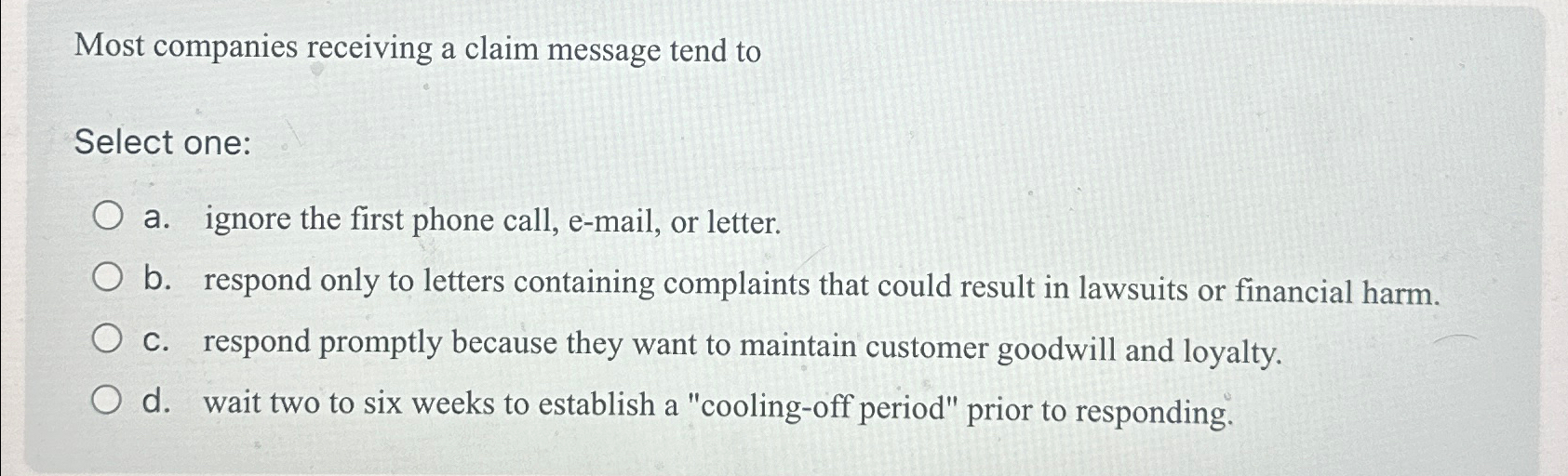 Solved Most companies receiving a claim message tend | Chegg.com