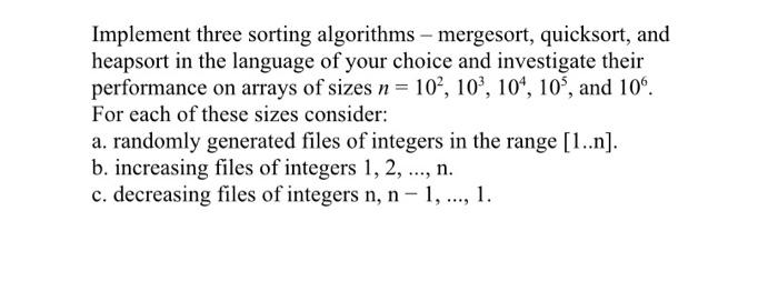 Solved Implement Three Sorting Algorithms Mergesort 9774
